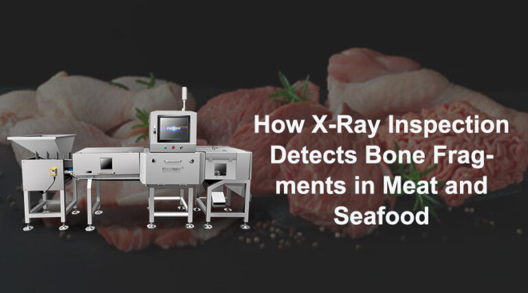 X-Ray Inspection Detects Bone Fragments | Foodmanvision